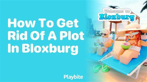 how to get rid of a plot in bloxburg a step by step guide playbite