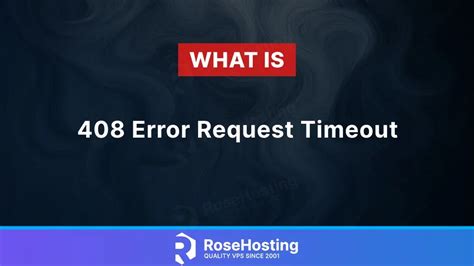 408 error request timeout what is it and how to fix it rosehosting