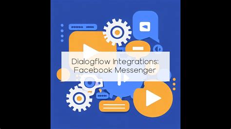 Dialogflow Integrations Facebook Messenger Youtube