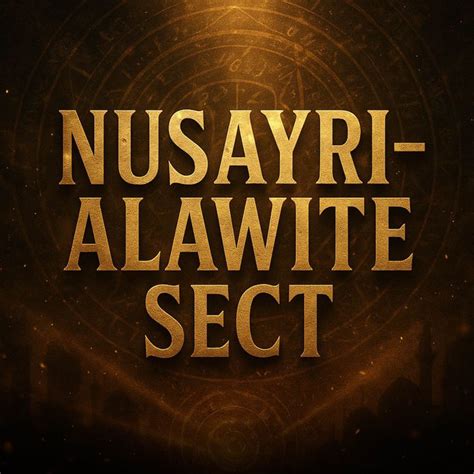 The History And Beliefs Of The Nusayri Alawite Sect Dr Yasir Qadhi