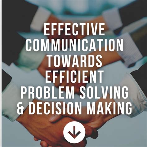 Effective Communication Towards Efficient Problem Solving And Decision