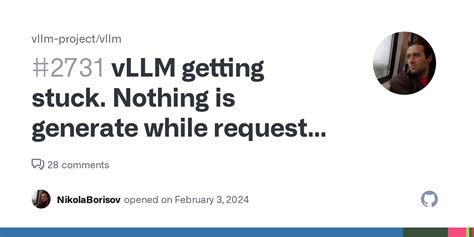 Vllm Getting Stuck Nothing Is Generate While Requests Are Running And