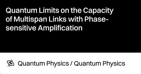 Quantum Limits On The Capacity Of Multispan Links With Phase Sensitive Amplification