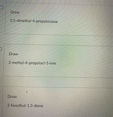 Solved Draw 2 5 Dimethyl 4 Propyloctane Draw