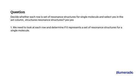 Solved Decide Whether Each Row Is Set Of Resonance Structures For Single Molecule And Select