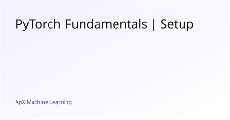 Pytorch Fundamentals Setup And Tensor Basics