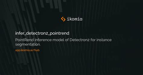 Inferdetectron2pointrend · Instance Segmentation Algorithm · Ikomia Hub