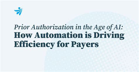 Prior Authorization In The Age Of Ai How Automation Is Driving Efficiency For Payers Clarify
