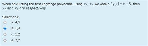 Solved When Calculating The First Lagrange Polynomial Using