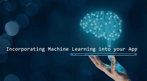 Incorporating Machine Learning Into Your App