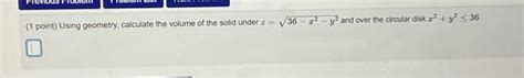 solved 1 point using geometry calculate the volume of the