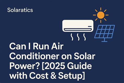 Can I Run AC On Solar Power Guide With Cost Setup Solaratics