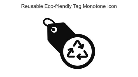 Reusable Eco Friendly Tag Monotone Icon In Powerpoint Pptx Png And Editable Eps Format PPT