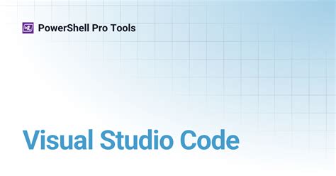 Visual Studio Code PowerShell Pro Tools