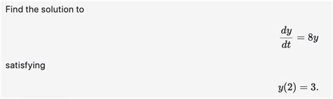 Solved Find The Solution To Dtdy Y Satisfying Y Chegg Com