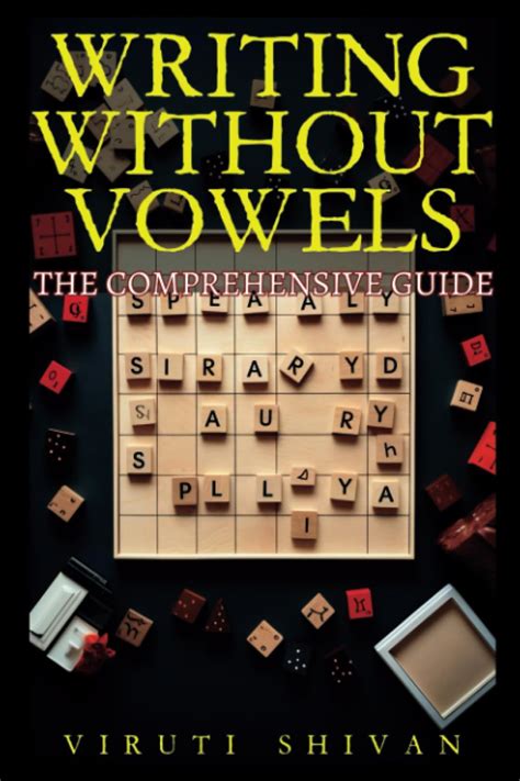 Writing Without Vowels The Art And Craft Of Consonant Only Communication Shivan Viruti