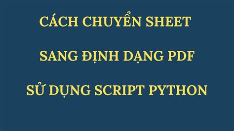 🆕cách Chuyển Sheet Sang định Dạng Pdf Sử Dụng Script Python Học Nhanh Python Excel Youtube