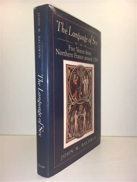 The Language Of Sex Five Voices From Northern France Around 1200 The