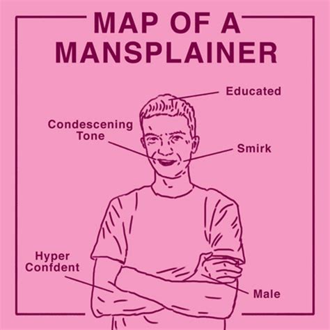 A Primer On Mansplaining Aka When Men Dont Value Your Opinion