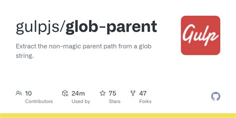 GitHub Gulpjs Glob Parent Extract The Non Magic Parent Path From A