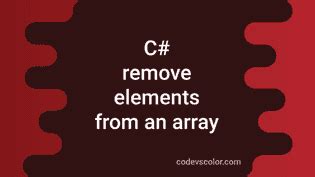 Ways In C To Remove Elements From An Array CodeVsColor