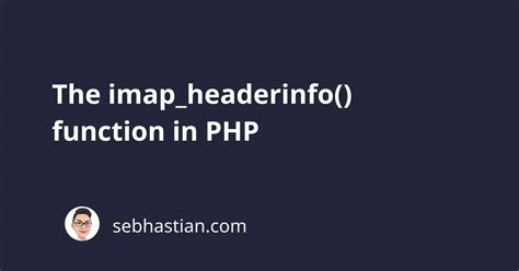The Imap Headerinfo Function In PHP Sebhastian