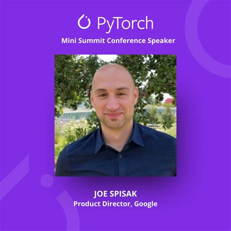 Pytorch On Linkedin Pytorch Mini Summit Is Excited To Have Joe Spisak