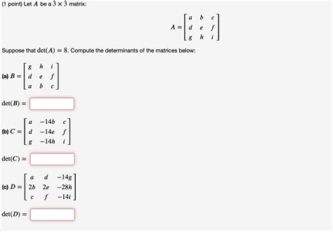 Solved 1 Point Let A Be A 3×3 Matrix A⎣⎡adgbehcfi⎦⎤