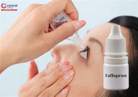 Tafluprost Thuốc điều Trị Bệnh Tăng Nhãn áp Góc Mở