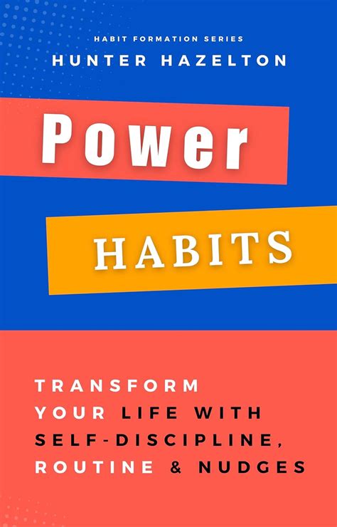 Power Habits Transform Your Life With Self Discipline Routine And