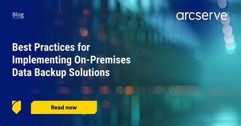 Best Practices For Implementing On Premises Data Backup Solutions Arcserve