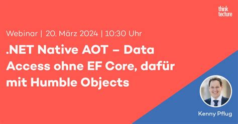 Net Native Aot Data Access Ohne Ef Core Dafür Mit Humble Objects