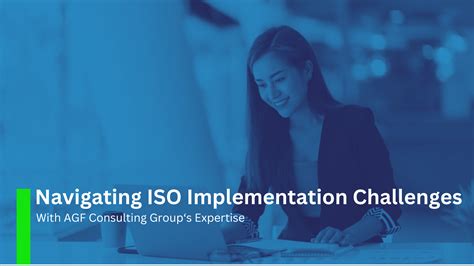 Navigating Iso Implementation Challenges With Agf Consulting Groups