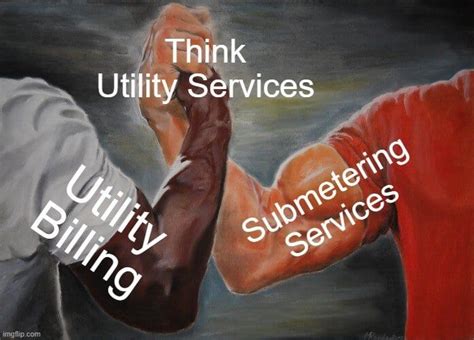 Think Utility Services Inc On Linkedin Meme Funny Water Submeter