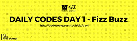 daily codes — day 1 the classical fizzbuzz problem by madhav bahl code to express medium