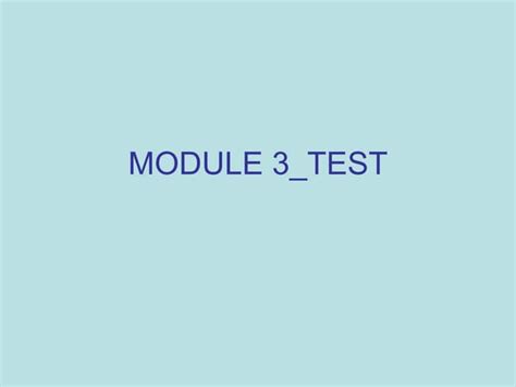 Module 3 Test Ppt