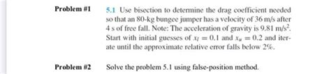 solved problem 1 5 1 use bisection to determine the drag