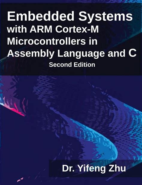 Embedded Systems With Arm Cortex M Microcontrollers In Assembly Language And C Paperback