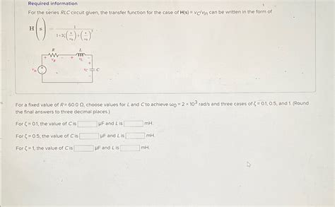 Solved Required InformationFor The Series RLC Circuit Chegg