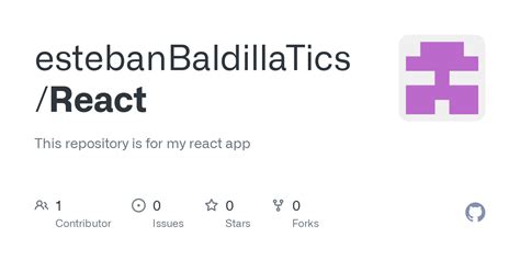 GitHub EstebanBaldillaTics React This Repository Is For My React App