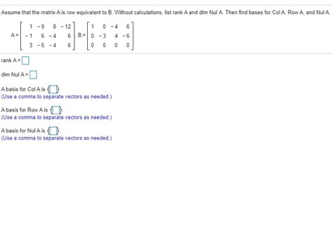 Solved Assume That The Matrix A Is Row Equivalent To B Chegg