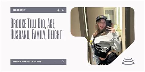 Brooke Tilli Bio Age Husband Family Height Celeb Values