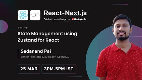State Management using Zustand for React by Sadanad Pai | React-Next.js Virtual Meetup ...