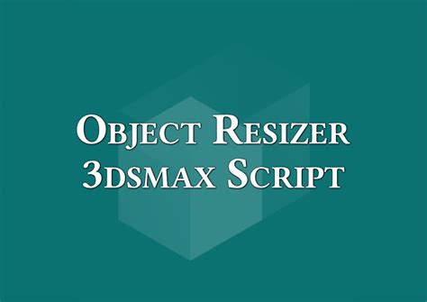 Object Resizer 3dsmax Script