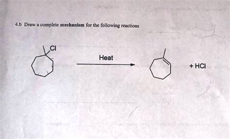 SOLVED: 4b Draw complete mechanism for the following reactions: Heat HCl