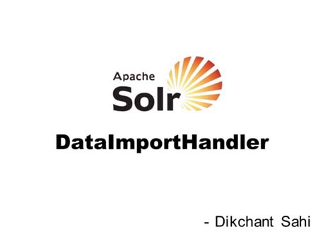 Solr Data Importhandler Ppt