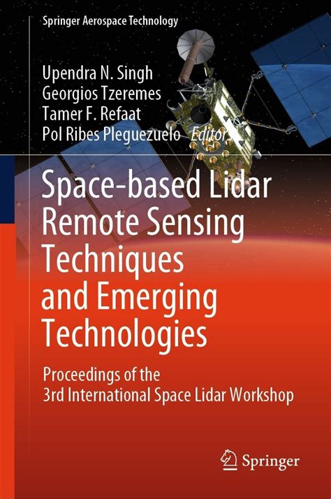 Space Based Lidar Remote Sensing Techniques And Emerging Technologies Proceedings Of The 3rd