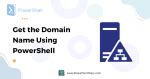 How To Get The Domain Name Using PowerShell SharePoint Diary