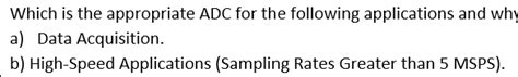 Solved Which Is The Appropriate ADC For The Following Chegg