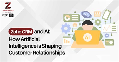 Zoho Crm And Ai How Artificial Intelligence Is Shaping Customer
